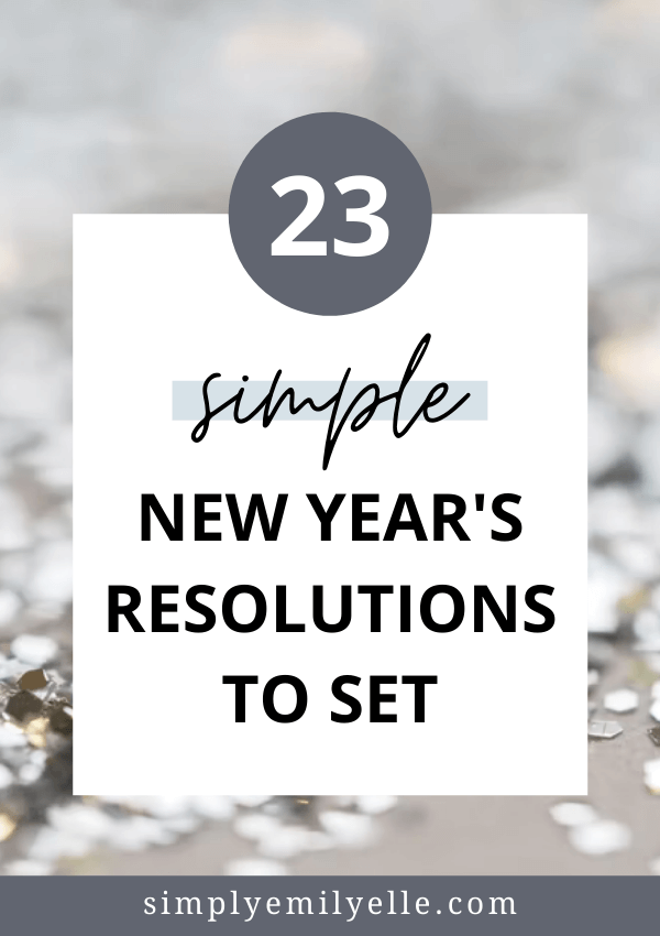 23 Simple New Year’s Resolutions to Strive For - Simply Emily Elle
