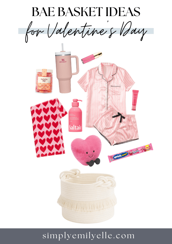 Bae Basket Ideas for Valentine’s Day - Simply Emily Elle